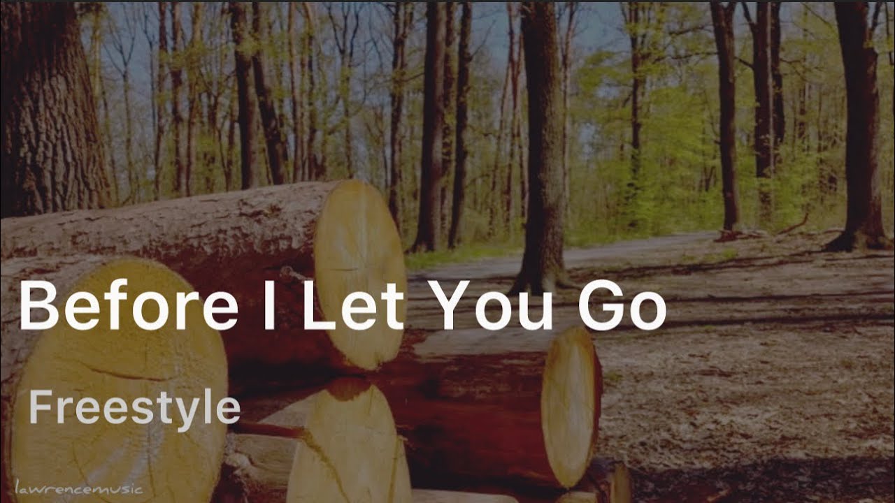 Before I Let You Go - Freestyle (Karaoke) - YouTube Music