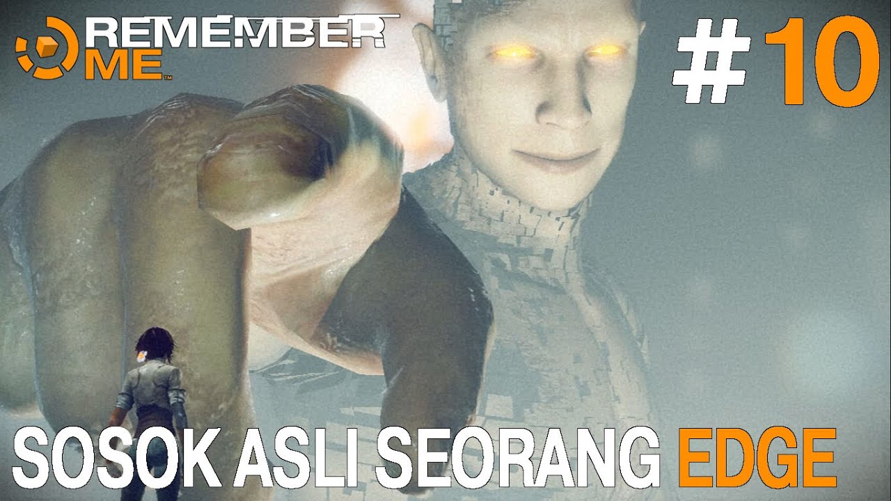 BERTEMU DENGAN EDGE SEBENARNYA - Remember Me part 10 (TAMAT) - YouTube