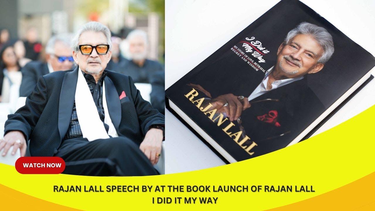 Rajan lall Speech by At the book launch of Rajan Lall I DID IT MY WAY ...