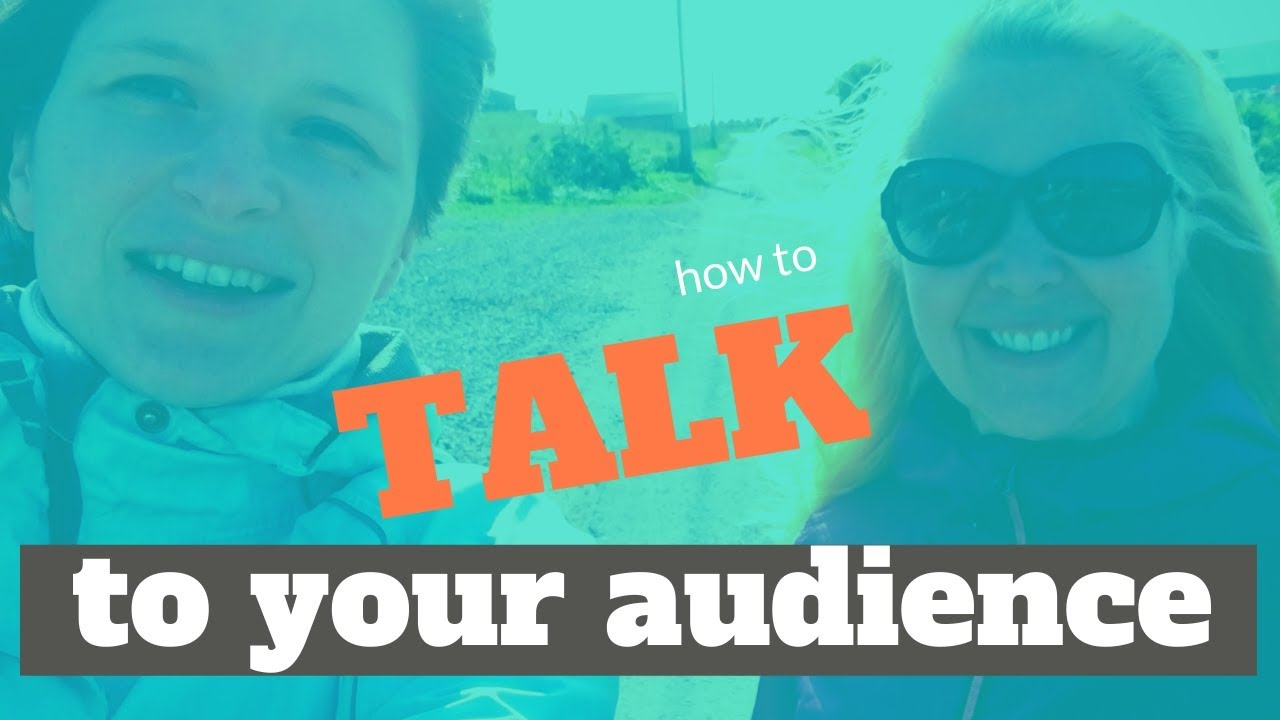 HOW TO TALK TO YOUR AUDIENCE - YouTube