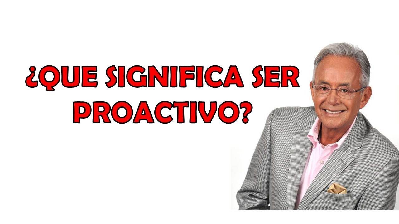 QUE SIGNIFICA SER PROACTIVO| Miguel Angel Cornejo - YouTube