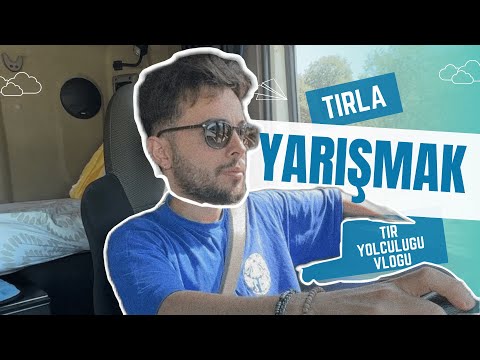 TIRLARLA YARIŞTIK 🚛🏁| tırla işe gitmek ve yolculuk