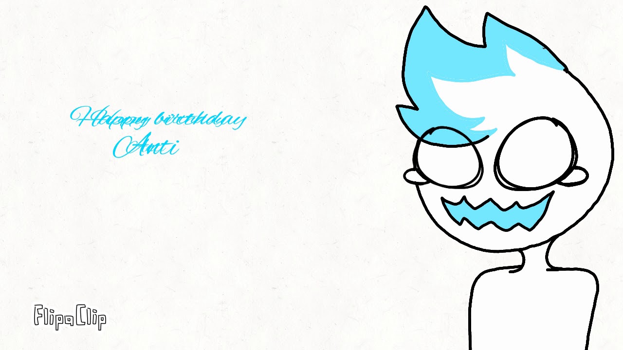Happy birthday Anti! (Read description) - YouTube