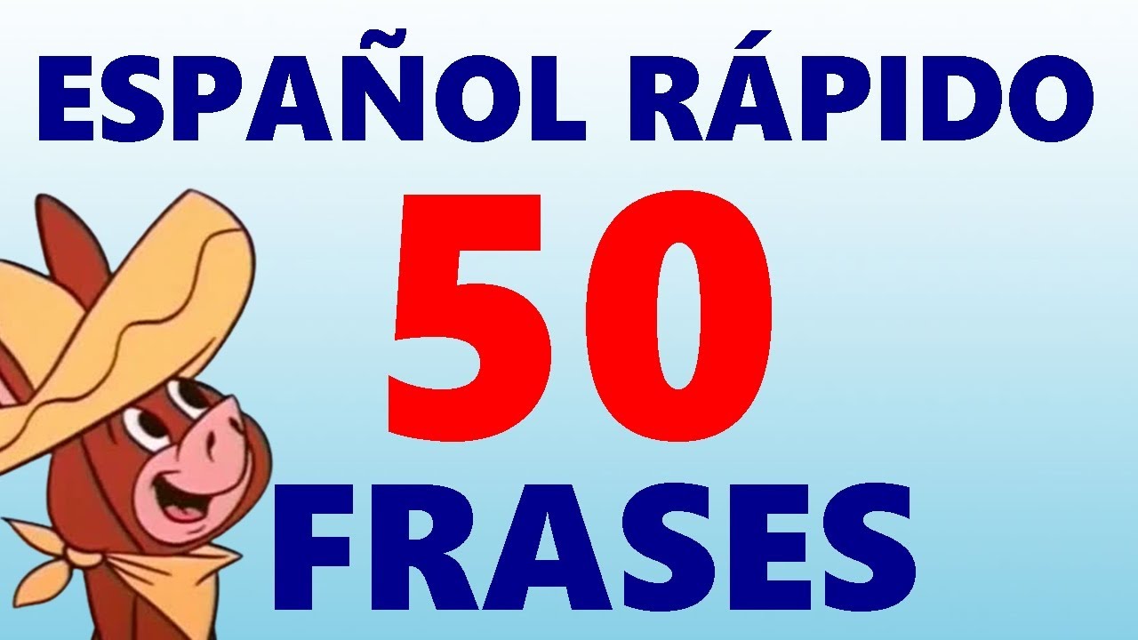 🟣 50 FRASES IMPORTANTES PARA HALAR ESPAÑOL RÁPIDO - YouTube