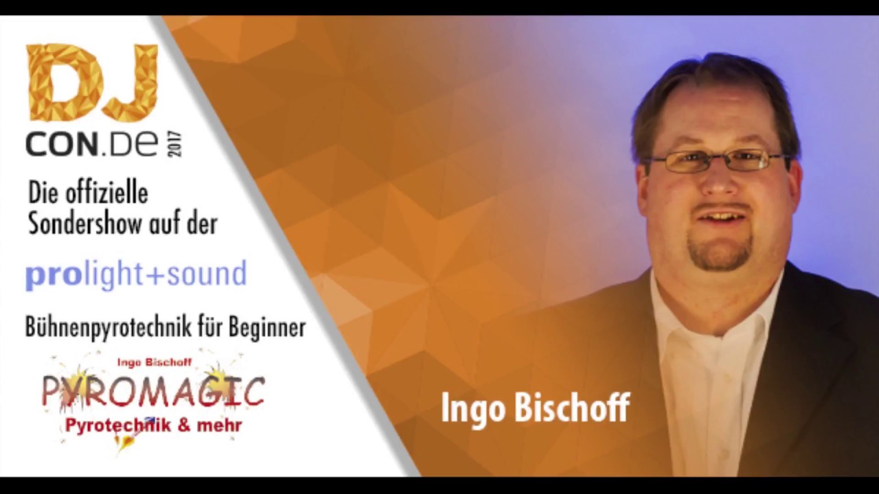 DJcon 2017: Ingo Bischoff (PYROMAGIC) - Bühnenpyrotechnik für Beginner ...
