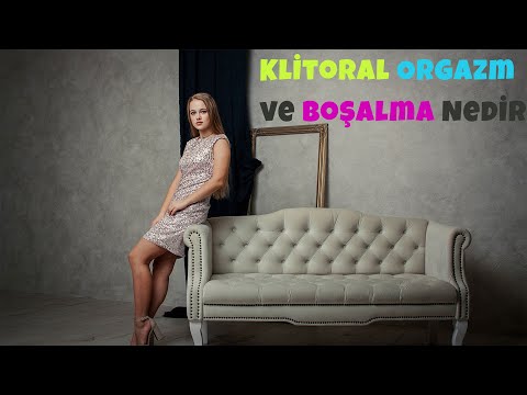 Klitoral Orgazm ve Boşalma Nedir