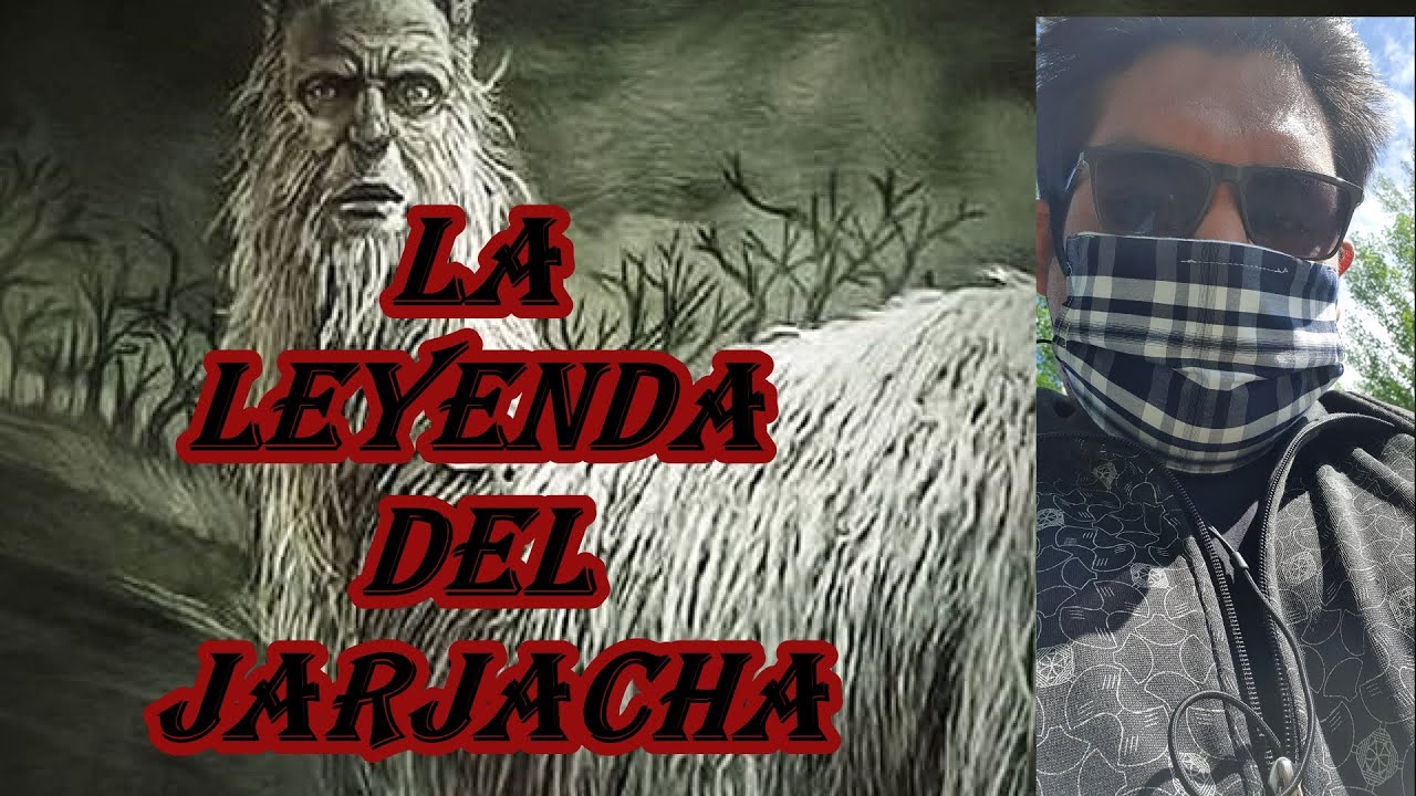 LA LEYENDA DEL JARJACHA - YouTube