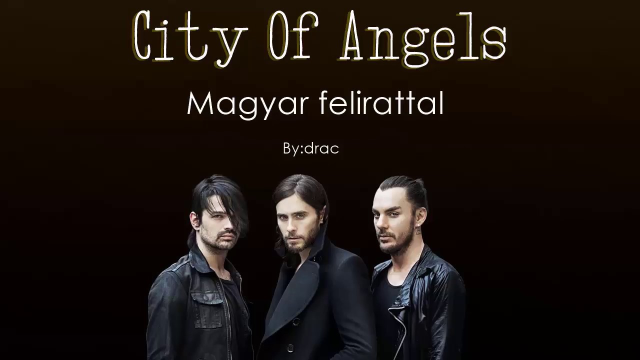 Thirty Seconds To Mars - City Of Angels magyar felirattal - YouTube