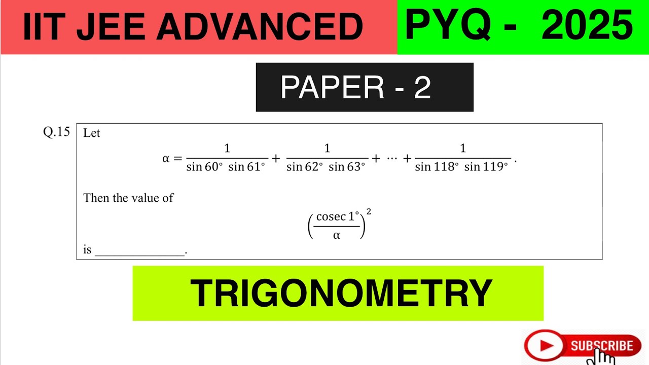 IIT JEE ADVANCED 2025PAPER-2,Let alpha = 1/sin60 sin61 + 1/sin62 sin63 ...