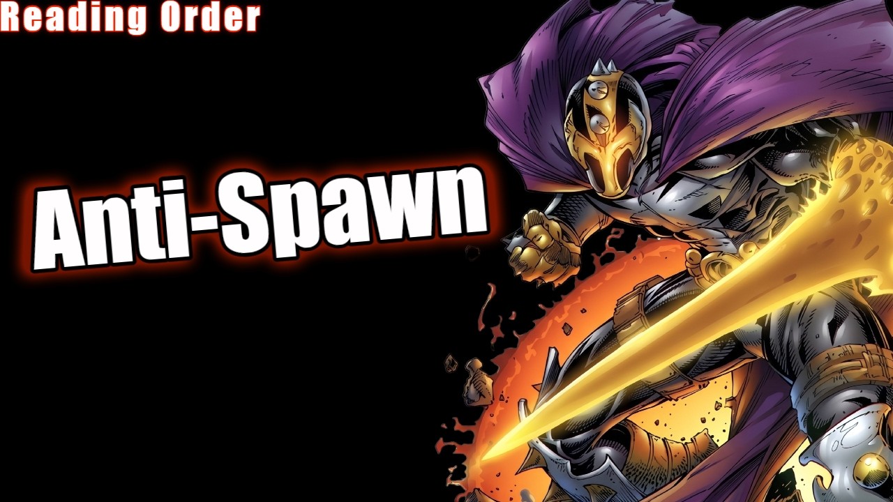 Spawn Reading Order Part 16 — Anti Spawn Is Here Spawn #16 - GC Blog