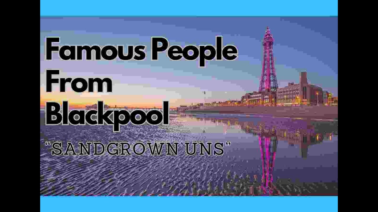 Famous people from blackpool - YouTube
