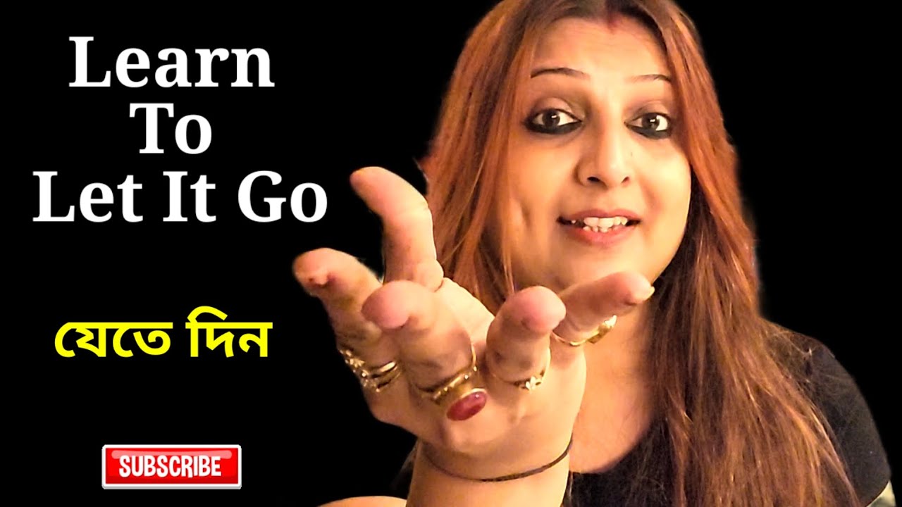 learn to let it go । let it go। let it go motivational । power of ...