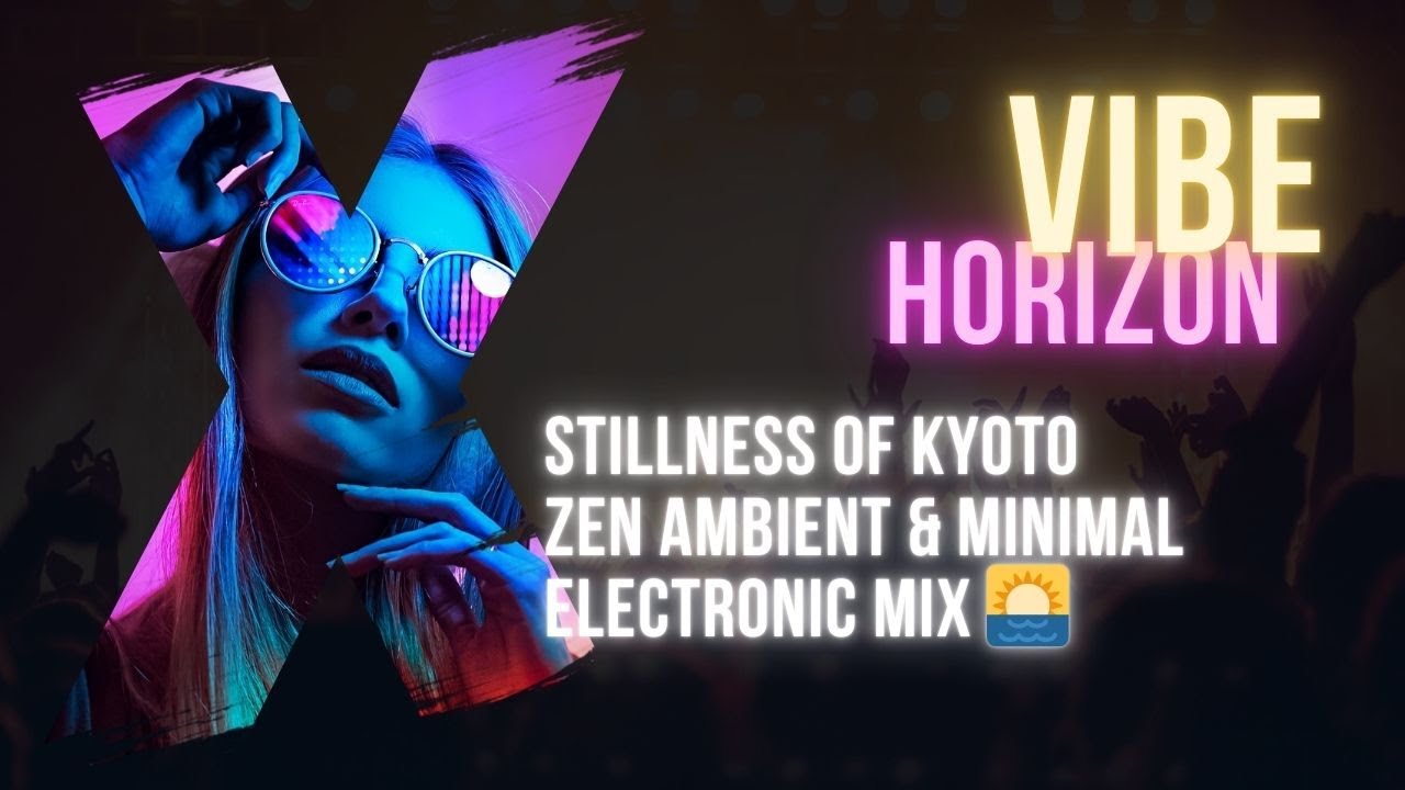 Stillness of Kyoto – Zen Ambient & Minimal Electronic Mix - YouTube
