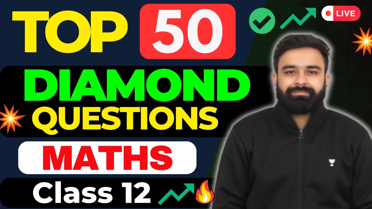 Top 50 Diamond Questions 🔥Complete Maths 😨🔥| आखिरी वार 😨 | Class 12 ...