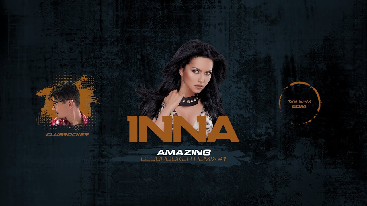 INNA - AMAZING (CLUBROCKER REMIX) #1 - YouTube