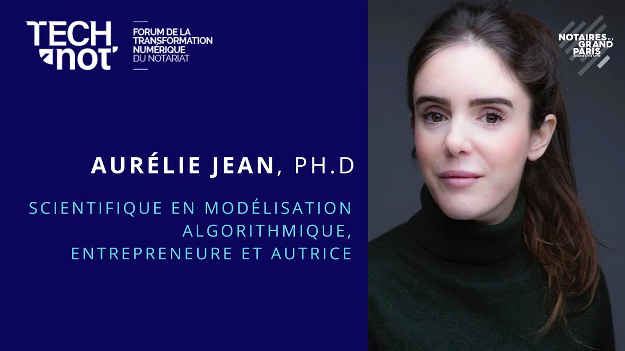NOTAR'IA | Aurélie JEAN, Ph. D, Scientifique en modélisation ...
