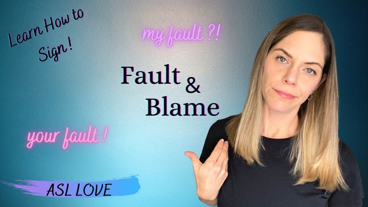 How to Sign - YOUR FAULT - MY FAULT - BLAME - Sign Language - ASL - YouTube