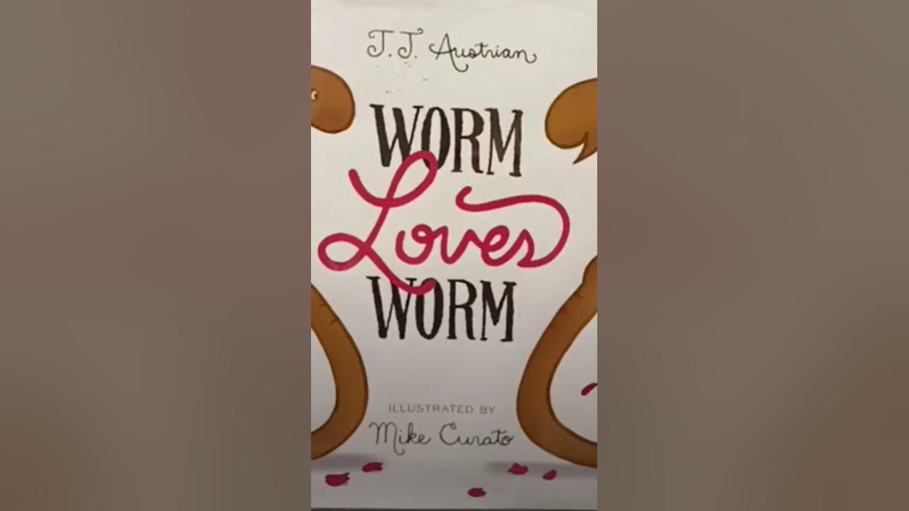 "Worm Loves Worm" by J. J. Austrian, illustrated by Mike Curato. - YouTube