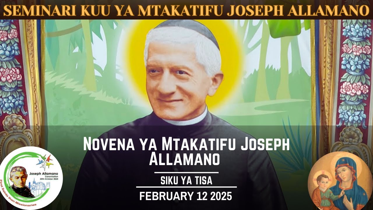 NOVENA YA MTAKATIFU JOSEPH ALLAMANO SIKU YA TISA MASIFU YA KWANZA YA ...