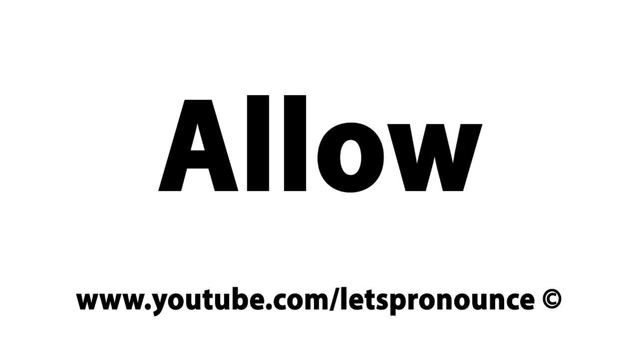 How to Pronounce Allow - YouTube