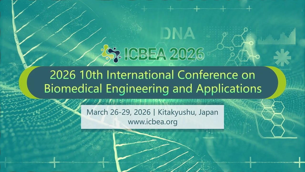 2026 10th International Conference on Biomedical Engineering and ...