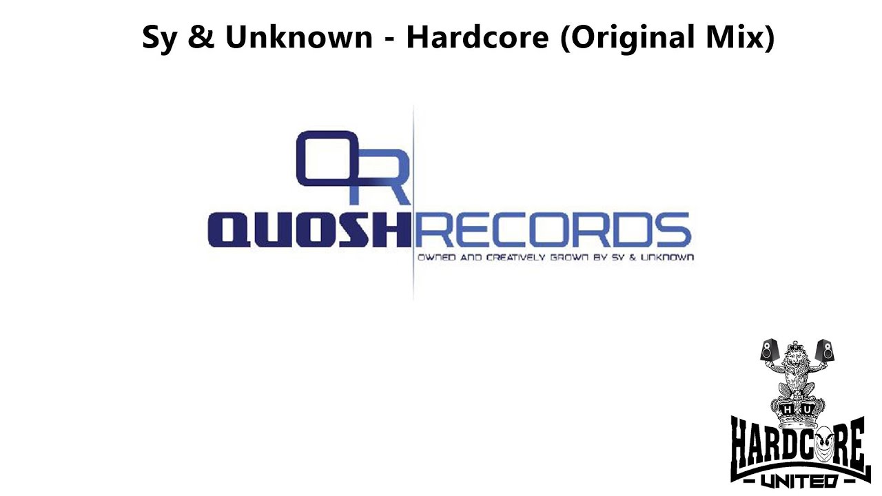 Sy & Unknown - Hardcore (Original Mix) - YouTube