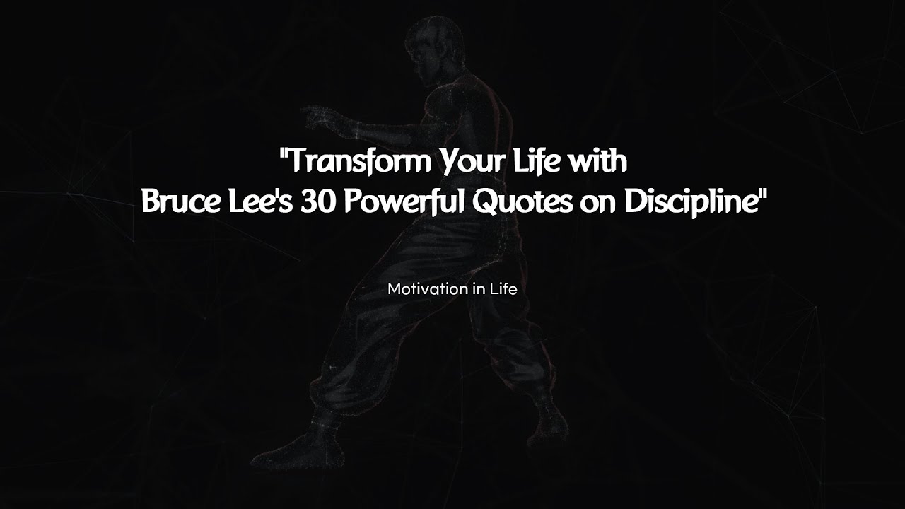 Transform Your Life with Bruce Lee's 30 Powerful Quotes on Discipline ...