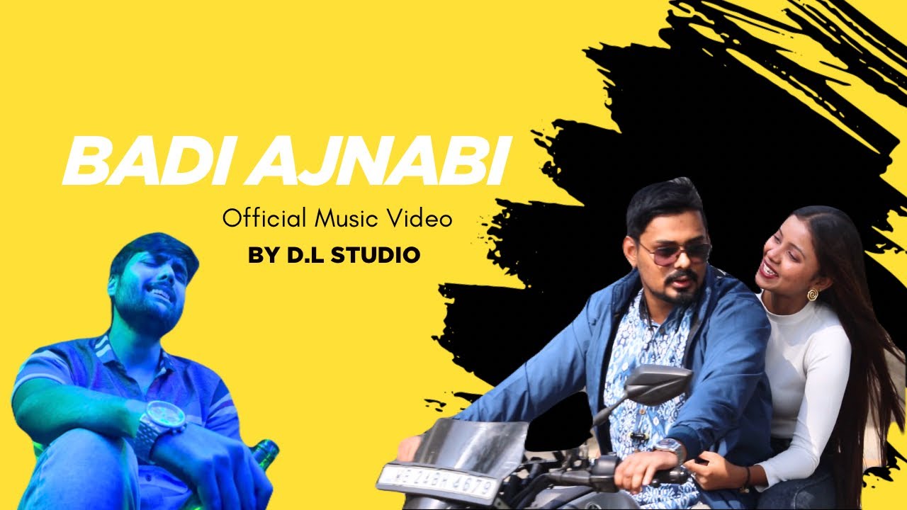 Badi Ajnabi | Official Music Video | By D.L Studio - YouTube