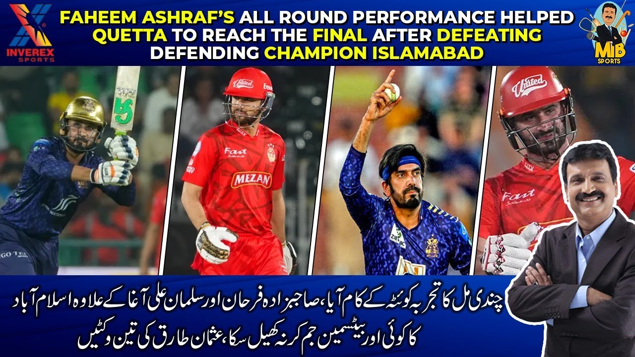 Faheem all round performance helped Quetta to reach the final after ...