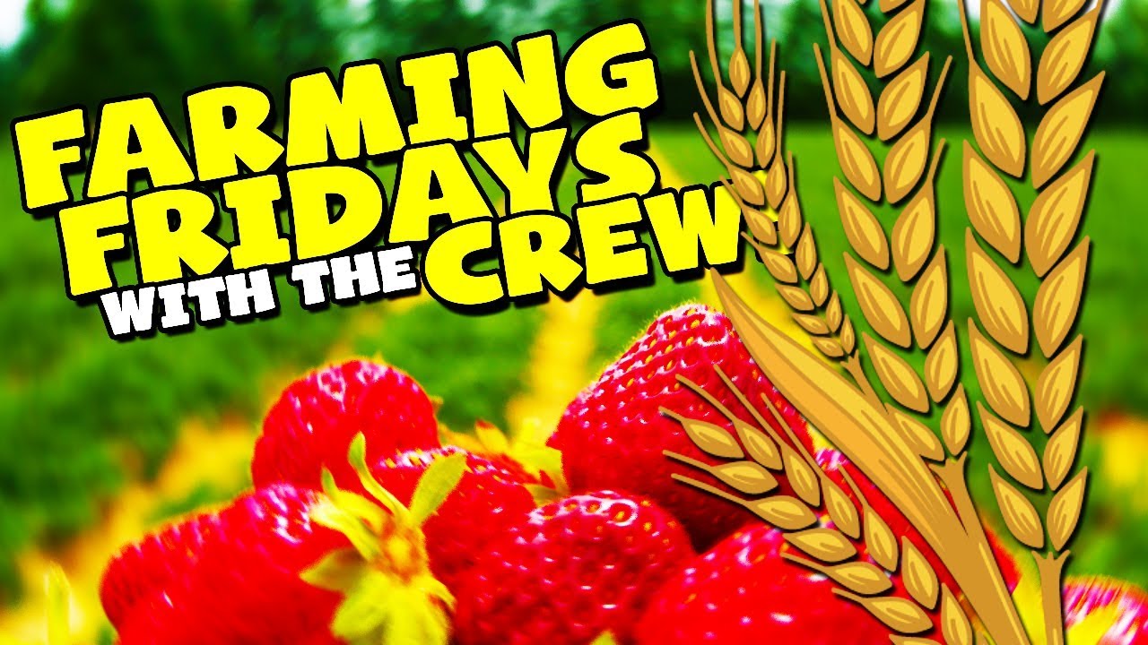 FARMING FRIDAYS with The Crew! #7 - YouTube