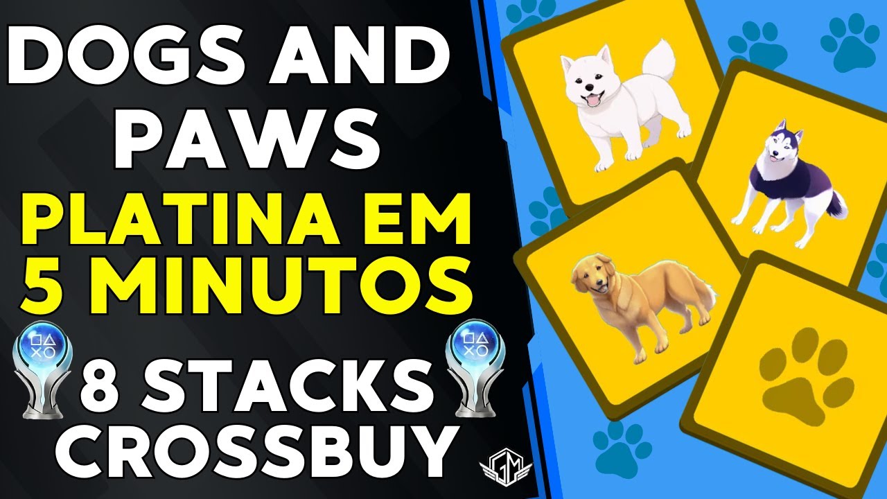 Dogs and Paws - Platina em 5 Minutos - 8 Stacks / Crossbuy PS4 PS5 ...