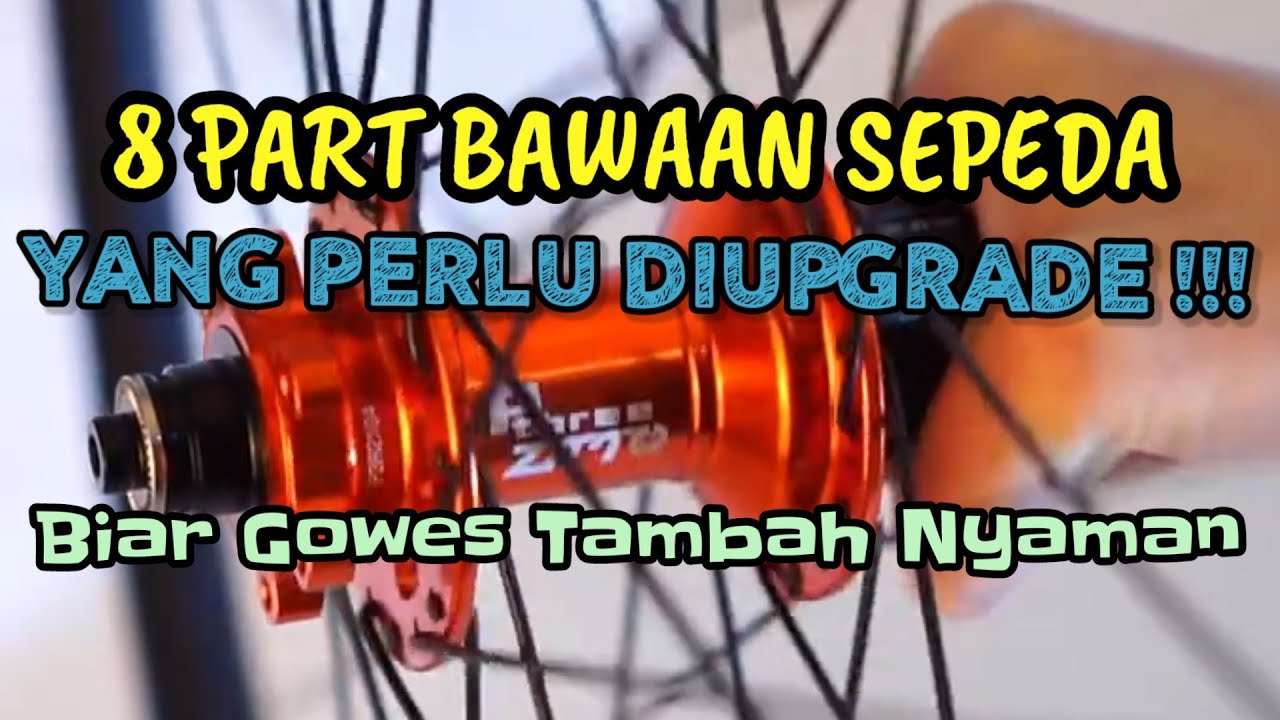 8 Spare Part Sepeda Yang Paling Sering Di Upgrade Pesepeda - YouTube
