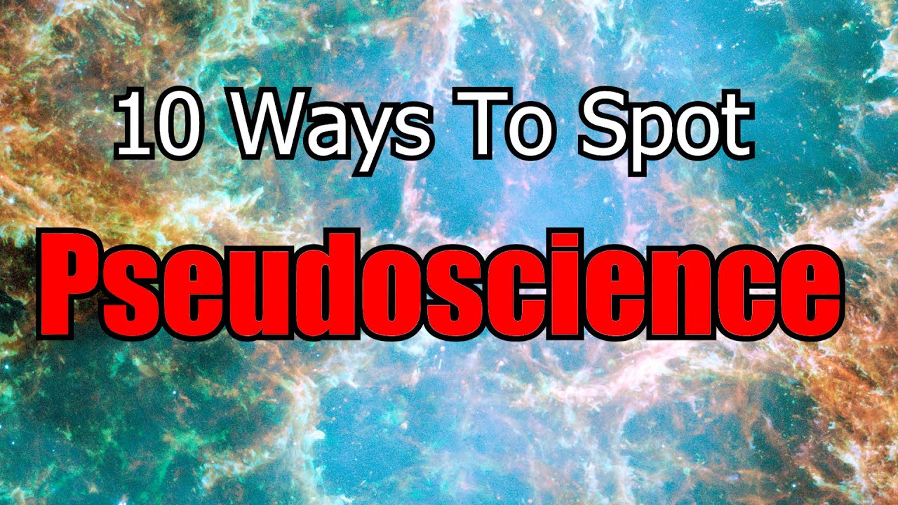 10 Ways To Spot Pseudoscience - YouTube