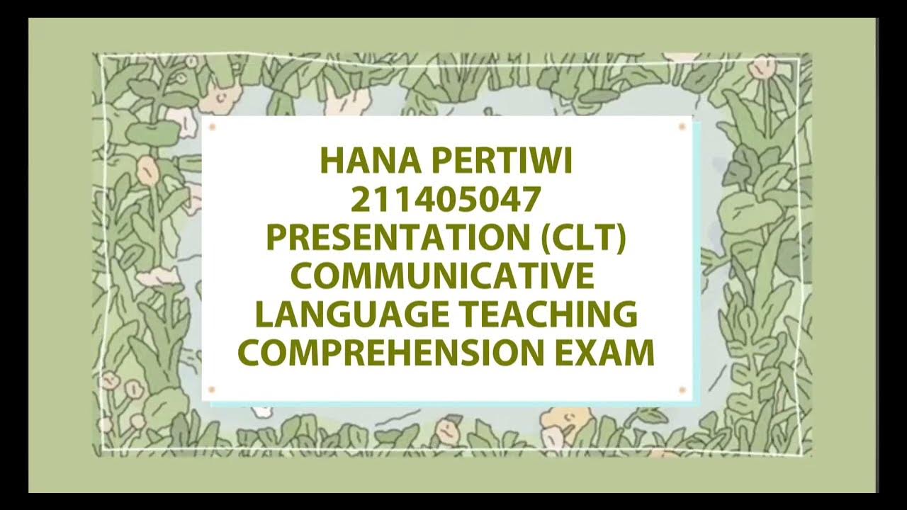 COMMUNICATIVE LANGUAGE TEACHING (CLT) COMPREHENSION EXAM (HANA PERTIWI ...