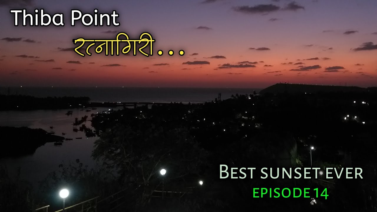 कोकण दौरा EP 14 :- रत्नागिरीतील सर्वात सुंदर Sunset पॉईंट | Thiba Point ...