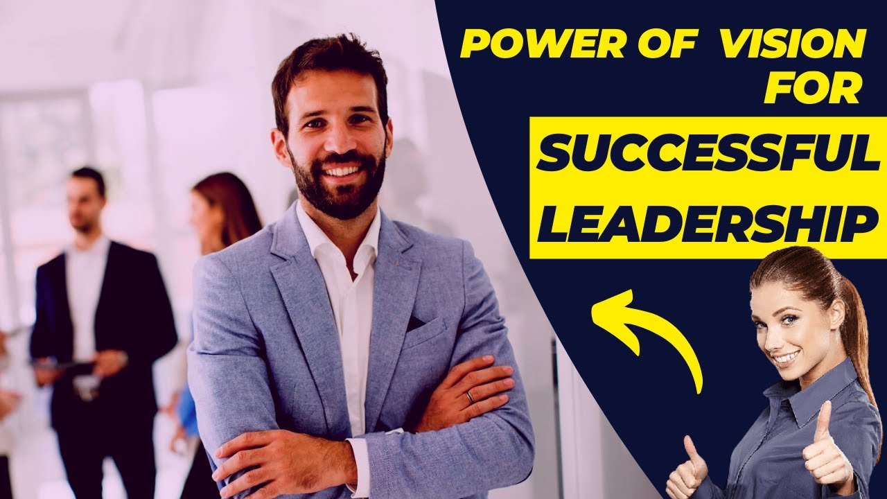 The Power of Vision - How it Drives Successful Leadership (Tips Reshape ...
