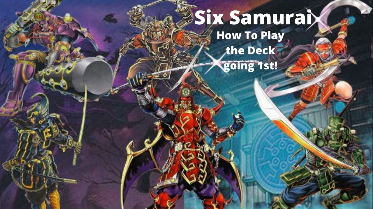 How to Use the Six Samurai Deck Going First in 2020 - YouTube