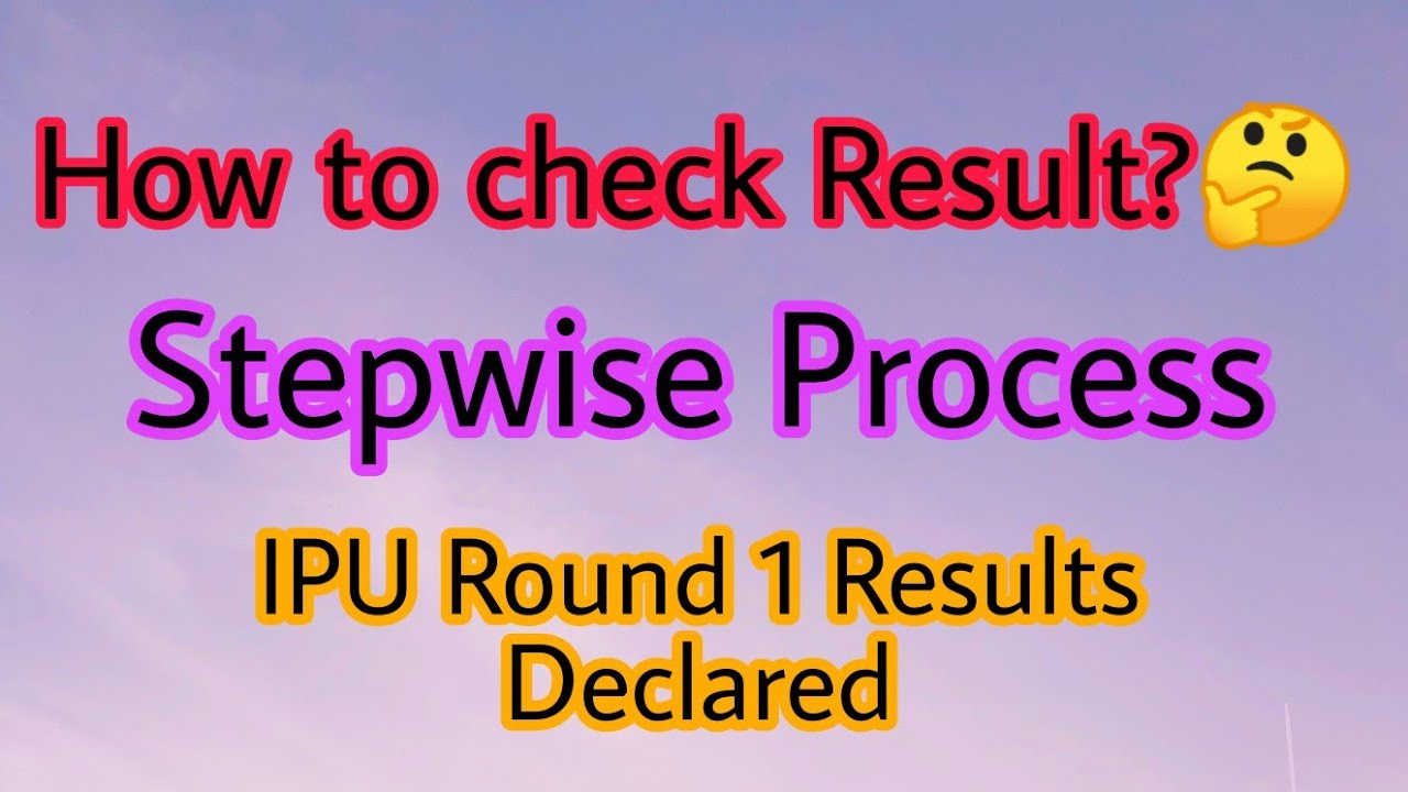 IPU Round 1 Results Out🔥How to check Result💯Stepwise Full Process👍 ...