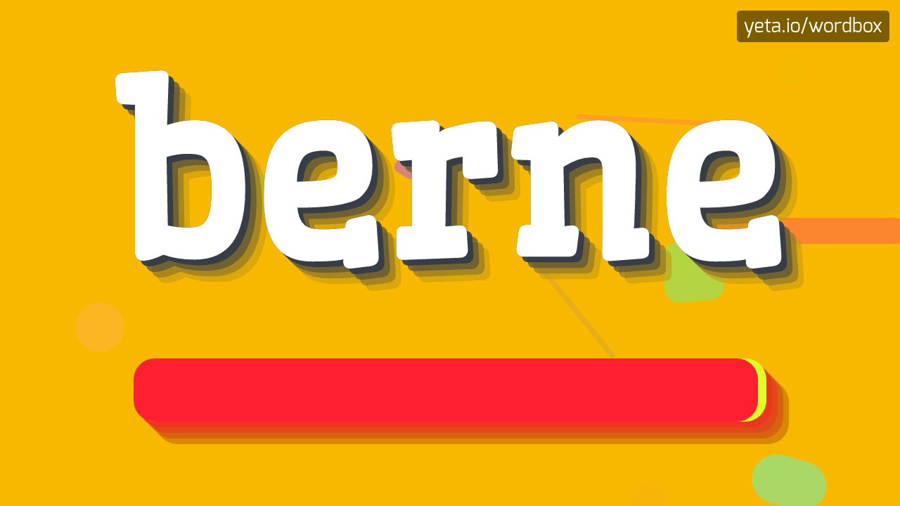 BERNE - HOW TO SAY BERNE? #berne - YouTube