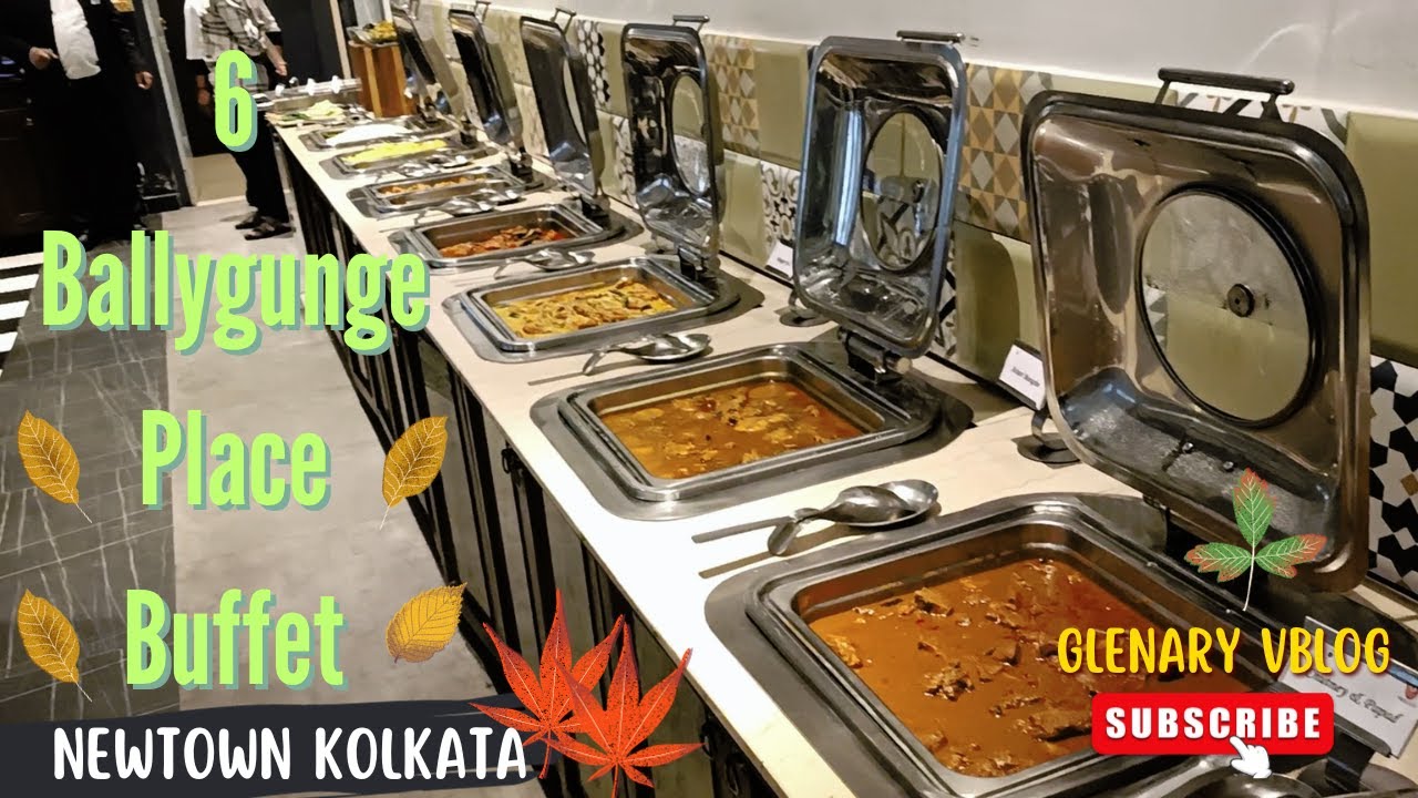 6 Ballygunge Place Buffet | 6 বালিগঞ্জ প্লেস বুফে | Best Unlimited ...