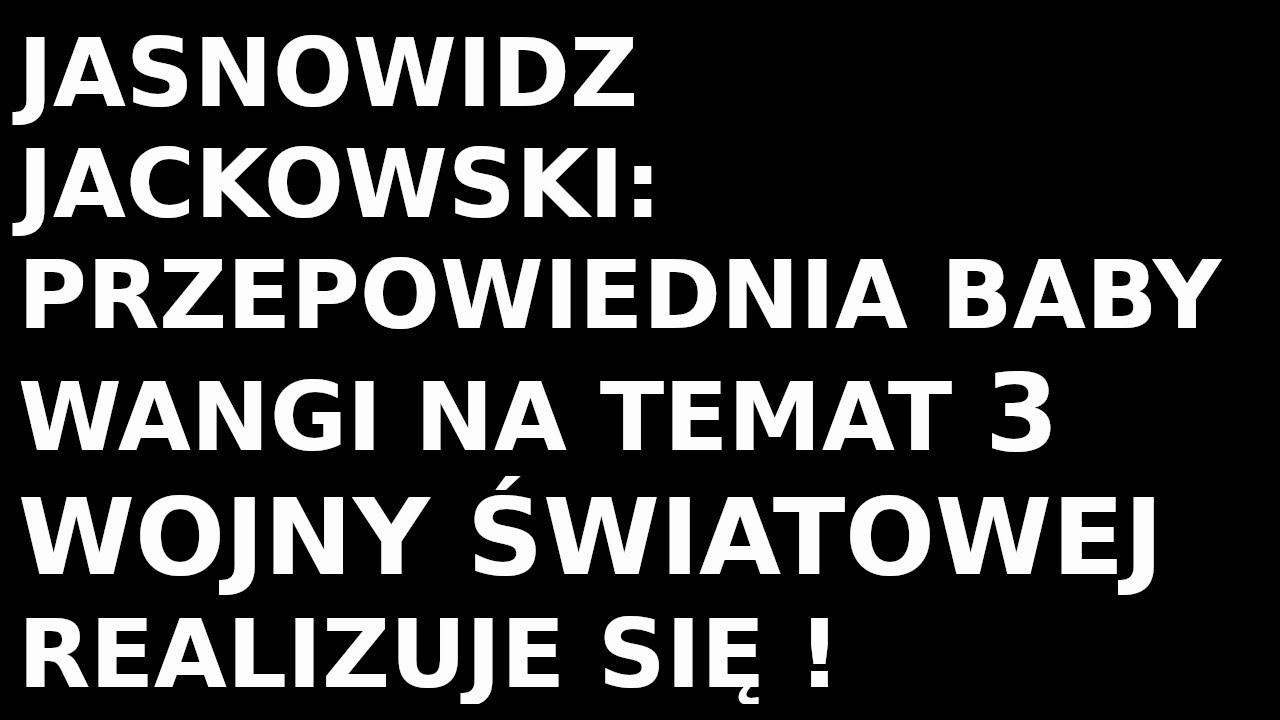 Jasnowidz Jackowski przepowiednia zrealizowana Baba Wanga - YouTube