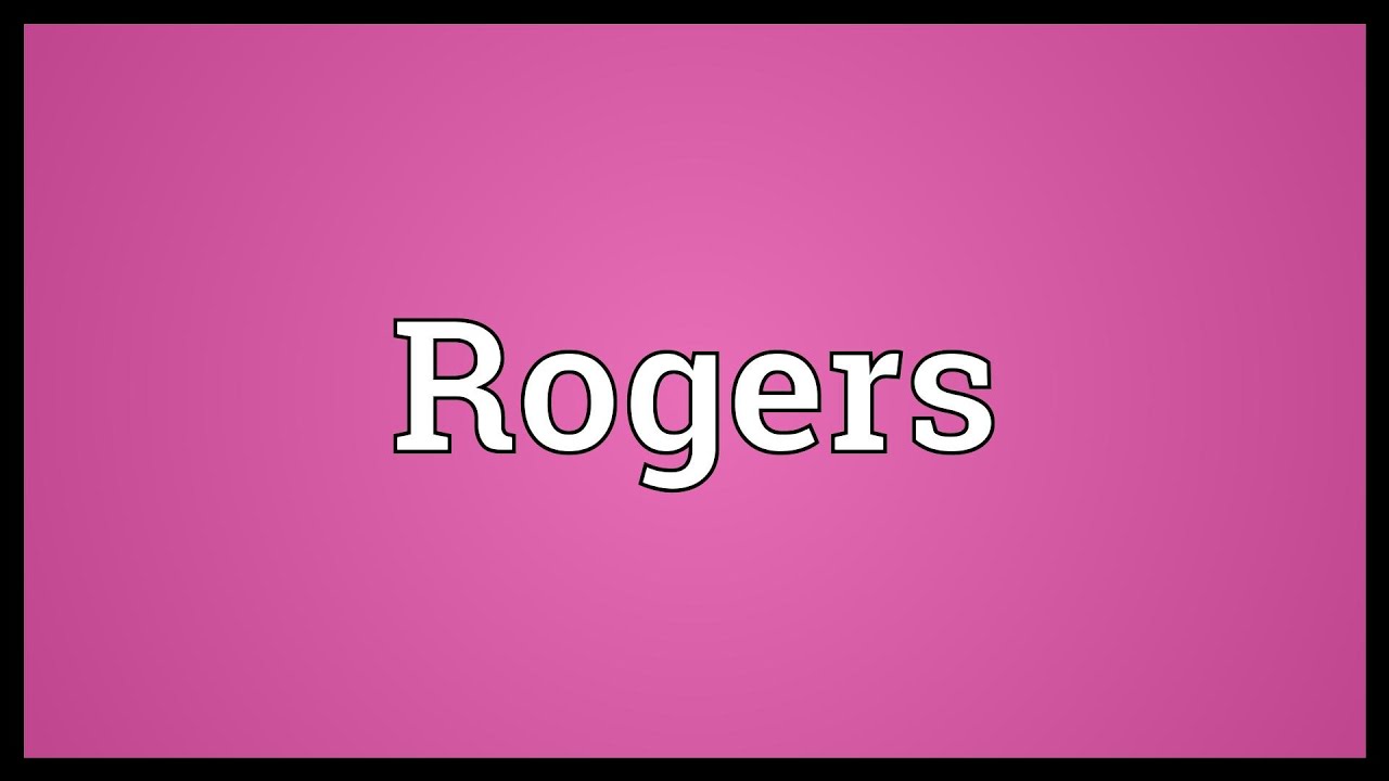 Rogers Meaning YouTube rogers-meaning-youtube