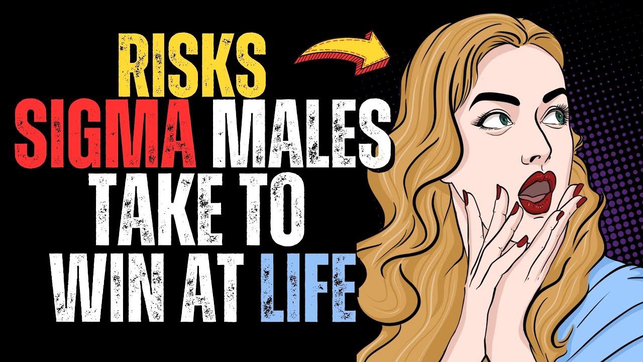 What Risks Do Sigma Males Take To Succeed In Life YouTube what-risks-do-sigma-males-take-to-succeed-in-life-youtube
