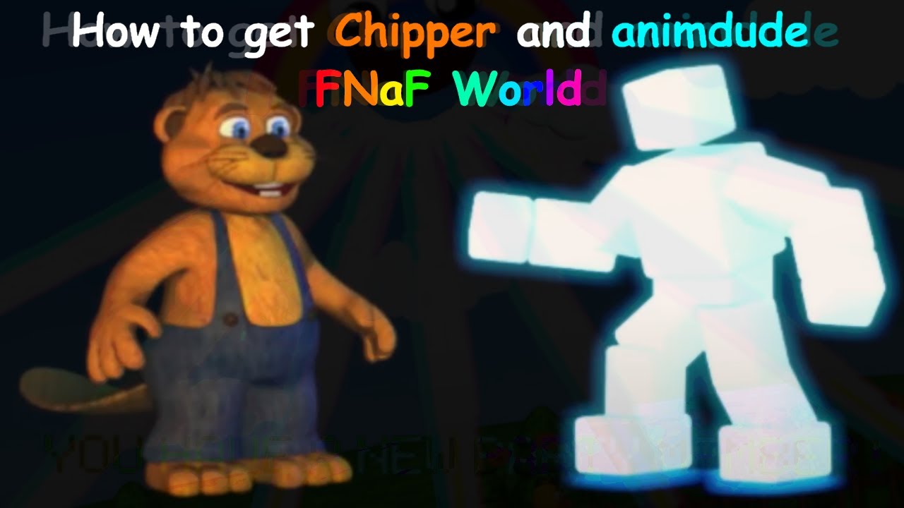 How to get Chipper and animdude | FNaF world - YouTube