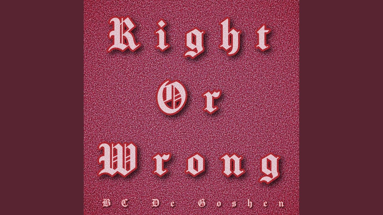 Right or Wrong - YouTube