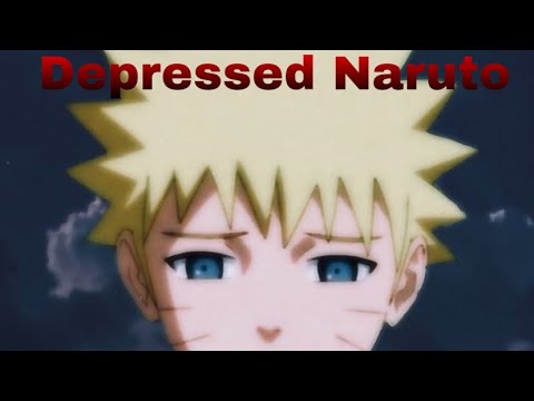 Depressed Naruto Part 1 - YouTube