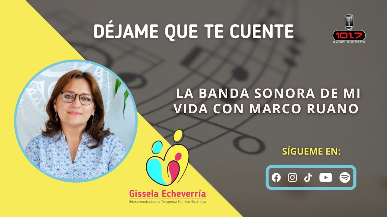 LA BANDA SONORA DE MI VIDA CON MARCO RUANO, TERAPEUTA FAMILIAR ...