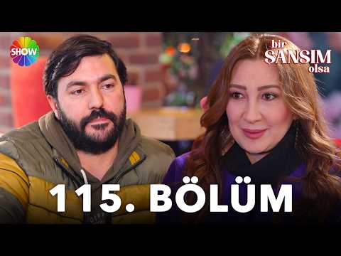 Bir Şansım Olsa 115. Bölüm