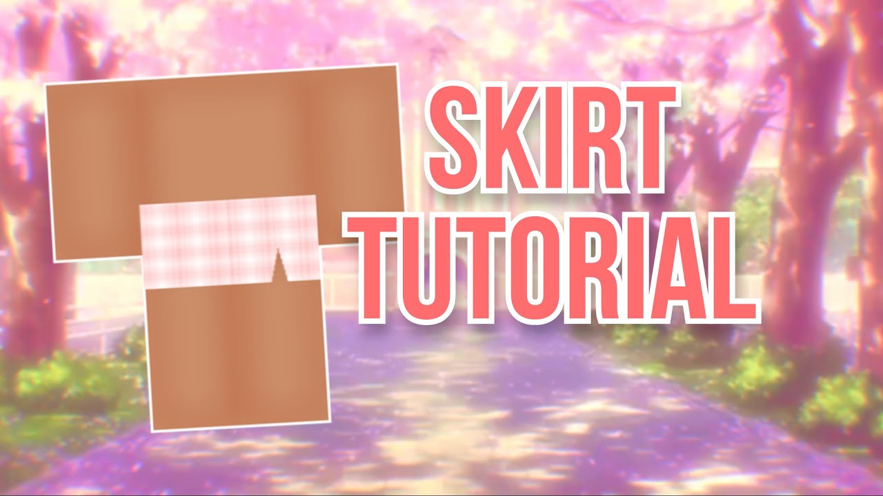 ╭ ๑🍡꒷꒦ Skirt Tutorial | ROBLOX Clothing Tutorial🌸 ItzzKayla ɞ - YouTube