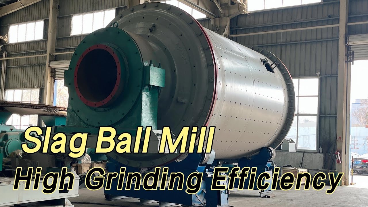 Slag ball mill is with unique design, high yield and low energy ...